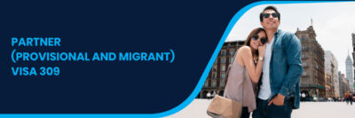 Partner (Provisional and Migrant) visa subclass 309- V4MigrationServices